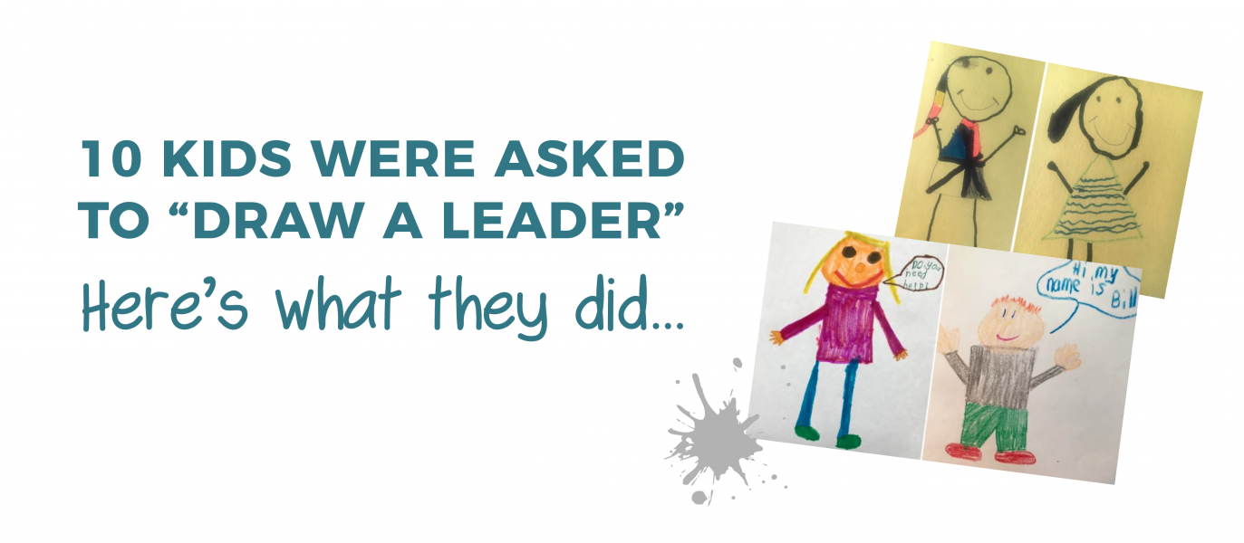 10 Kids Were Asked to “Draw A Leader”- Here’s What They Did – Strategic ...